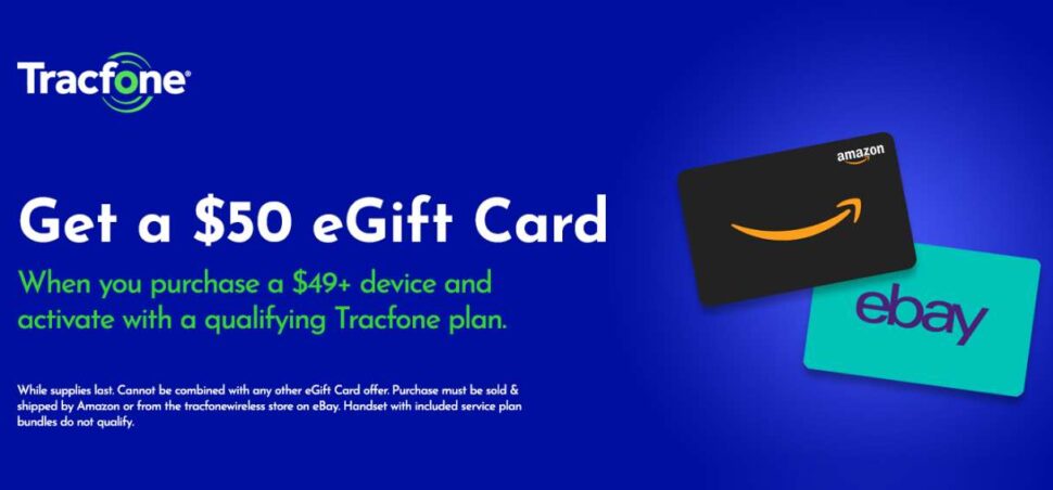 Get A $50 Amazon Or eBay eGift Card With Purchase Of Tracfone Phone And ...
